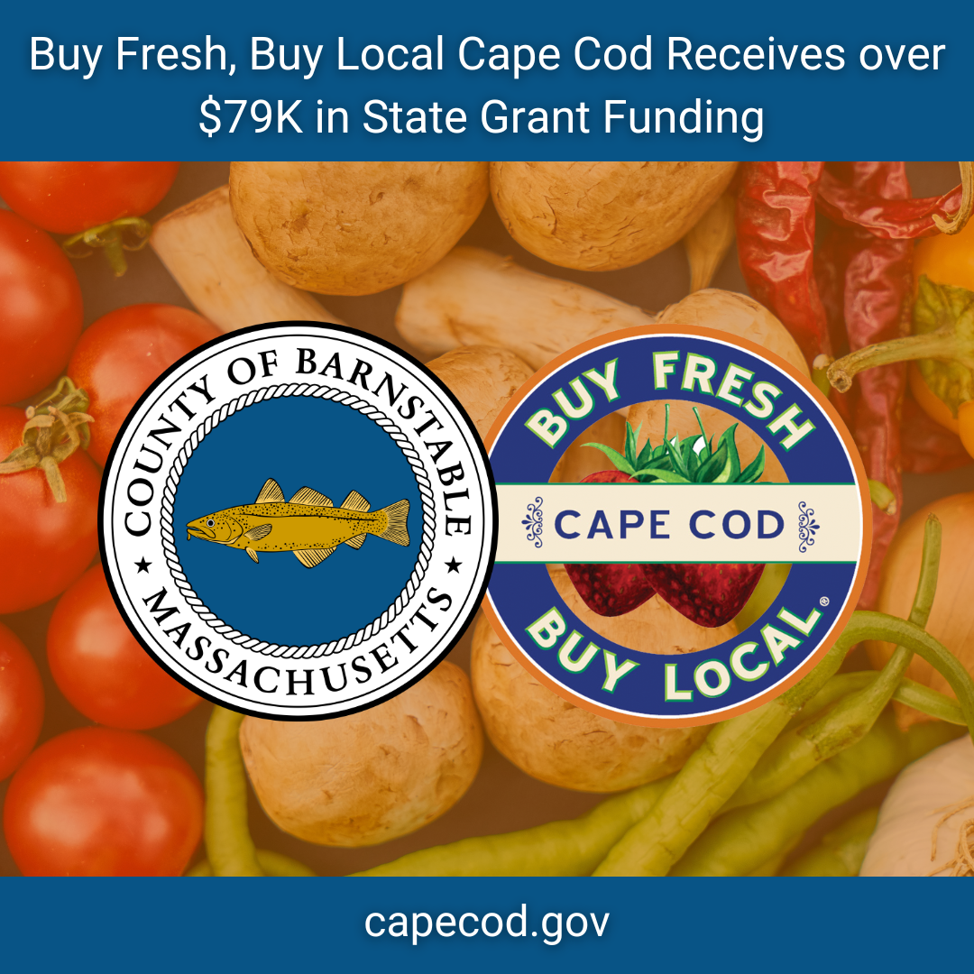 Buy Fresh, Buy Local Cape Cod Receives over $79K in State Grant Funding ...